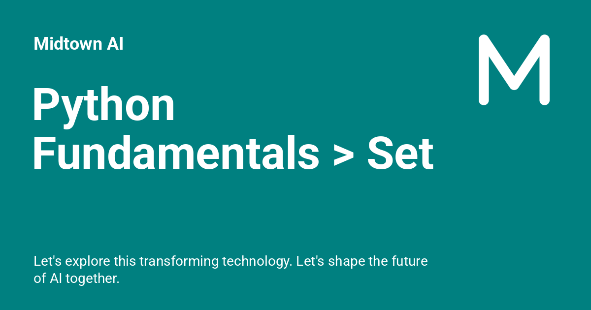 Python Fundamentals > Set - Midtown AI